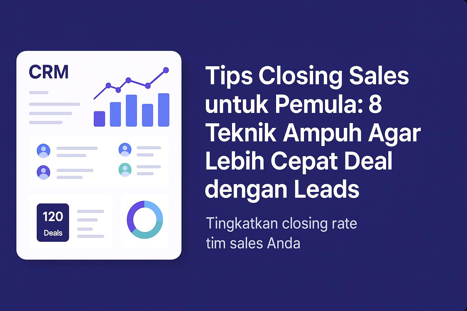 Tips Closing Sales untuk Pemula: 8 Teknik Ampuh Agar Lebih Cepat Deal ...